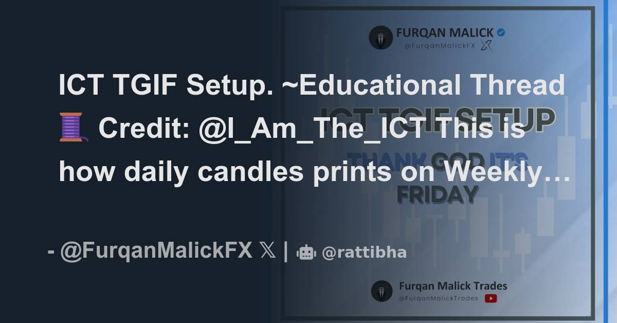 ICT TGIF Setup. ~Educational Thread 🧵 Credit: @I_Am_The_ICT - Thread ...