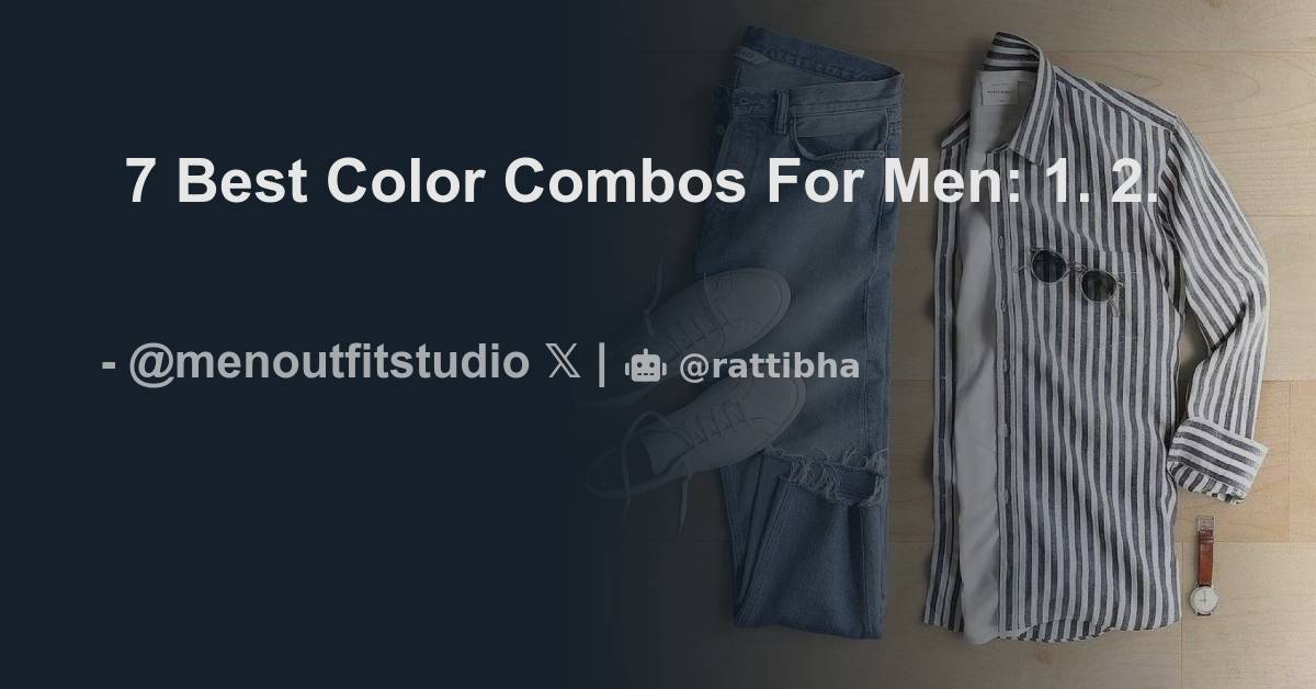 7 Best Color Combos For Men: 1. - Thread from Tips For Men - Fashion ...