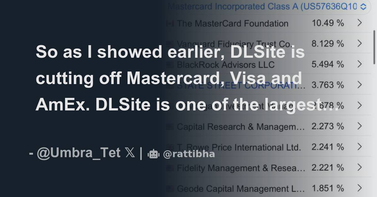 So as I showed earlier, DLSite is cutting off Mastercard, Visa and AmEx. DLSite is one of the ...