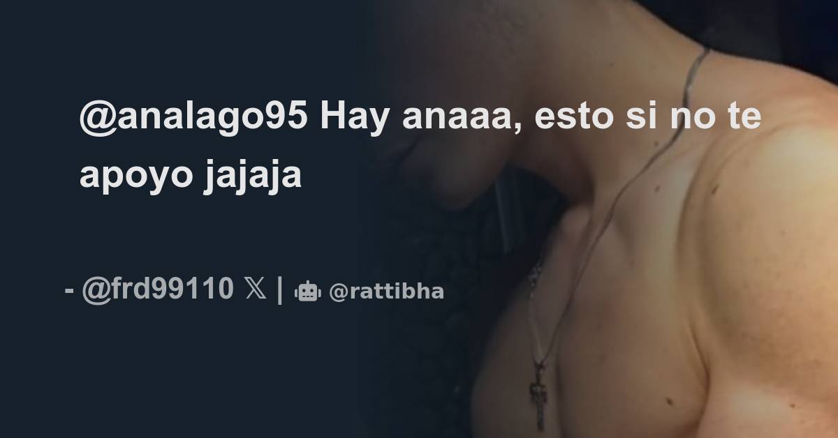 @analago95 Hay anaaa, esto si no te apoyo jajaja - المسلسل من 💋 @frd99110 - رتبها