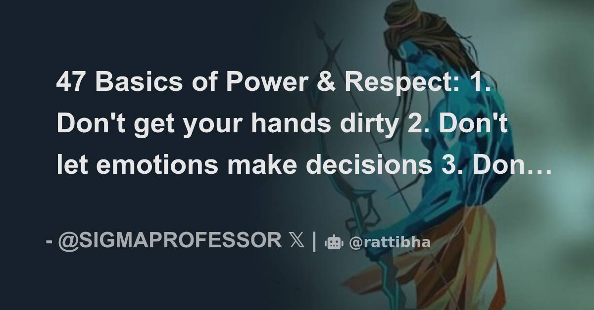 47 Basics of Power & Respect: 1. Don't get your hands dirty - Thread ...