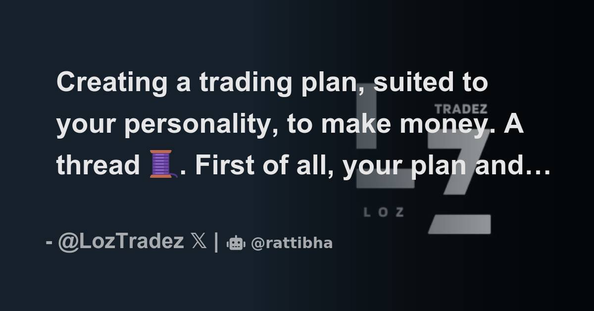 Creating a trading plan, suited to your personality, to make money. A ...