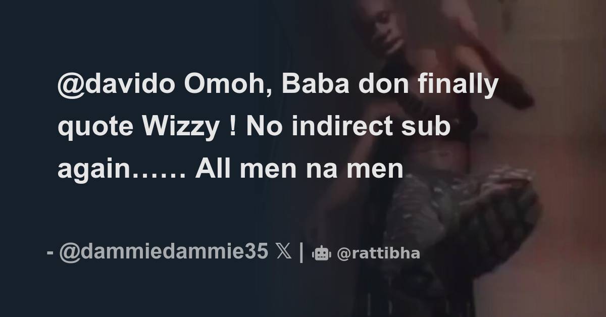 @davido Omoh, Baba don finally quote Wizzy ! No indirect sub again ...