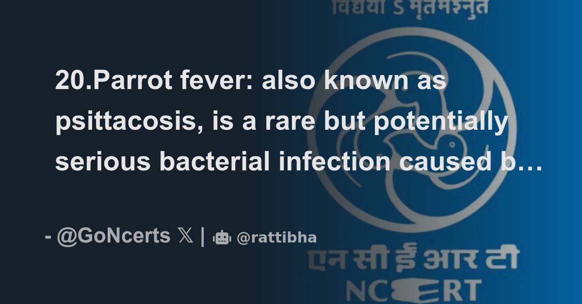 20.Parrot fever: also known as psittacosis, is a rare but potentially ...