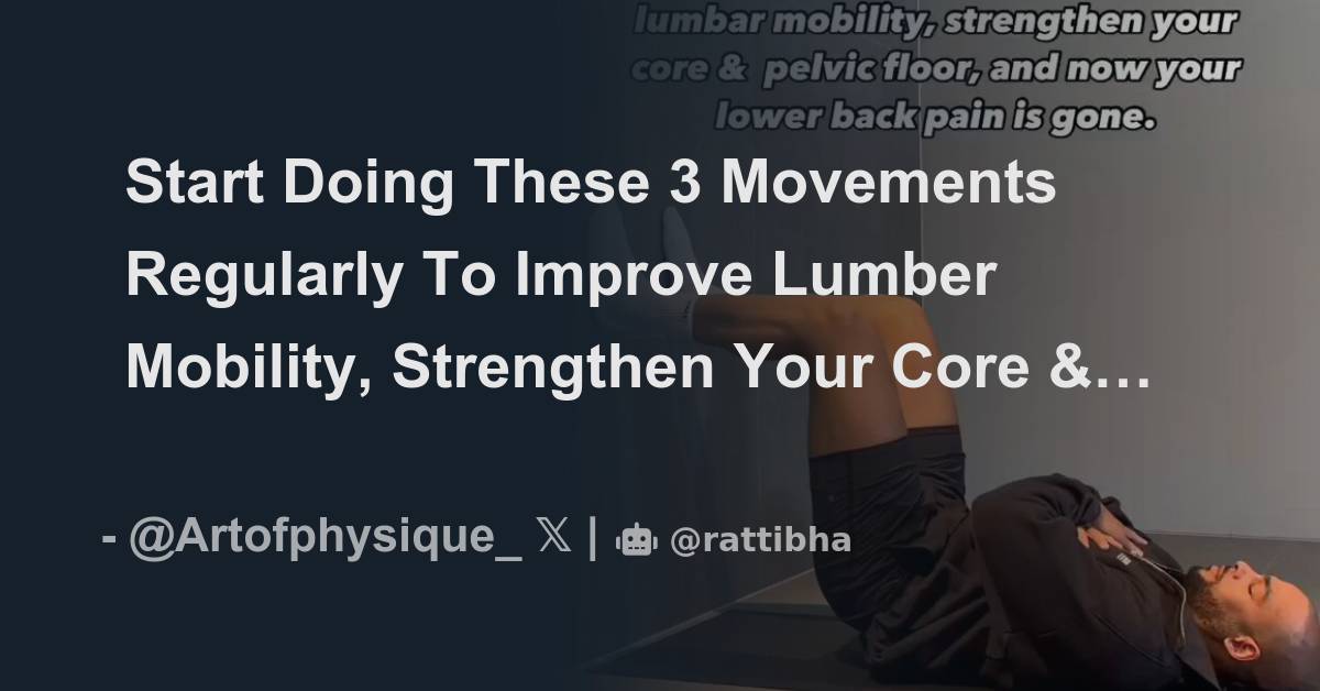Start Doing These 3 Movements Regularly To Improve Lumber Mobility ...