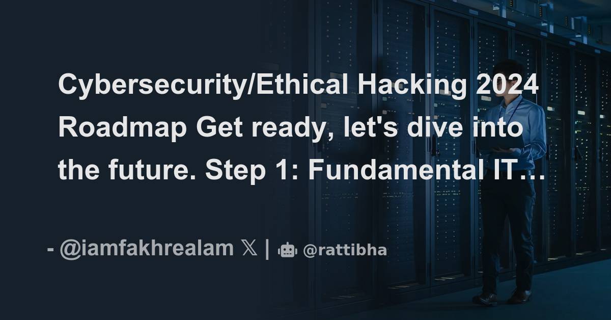 Cybersecurity/Ethical Hacking 2024 Roadmap Get ready, let's dive into the future. - Thread from ...
