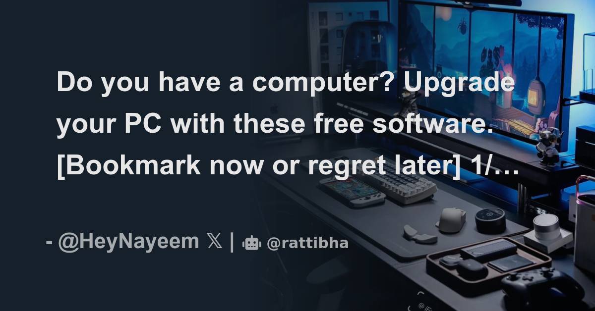 Do you have a computer? Upgrade your PC with these free software. [Bookmark now or regret later ...