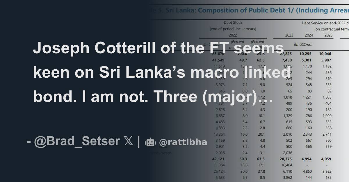 Joseph Cotterill of the FT seems keen on Sri Lanka’s macro linked bond. I am not. Three (major ...