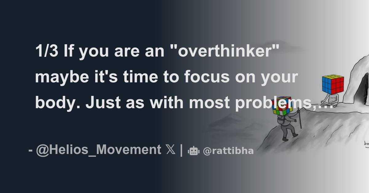 1/3 If you are an "overthinker" maybe it's time to focus on your body ...