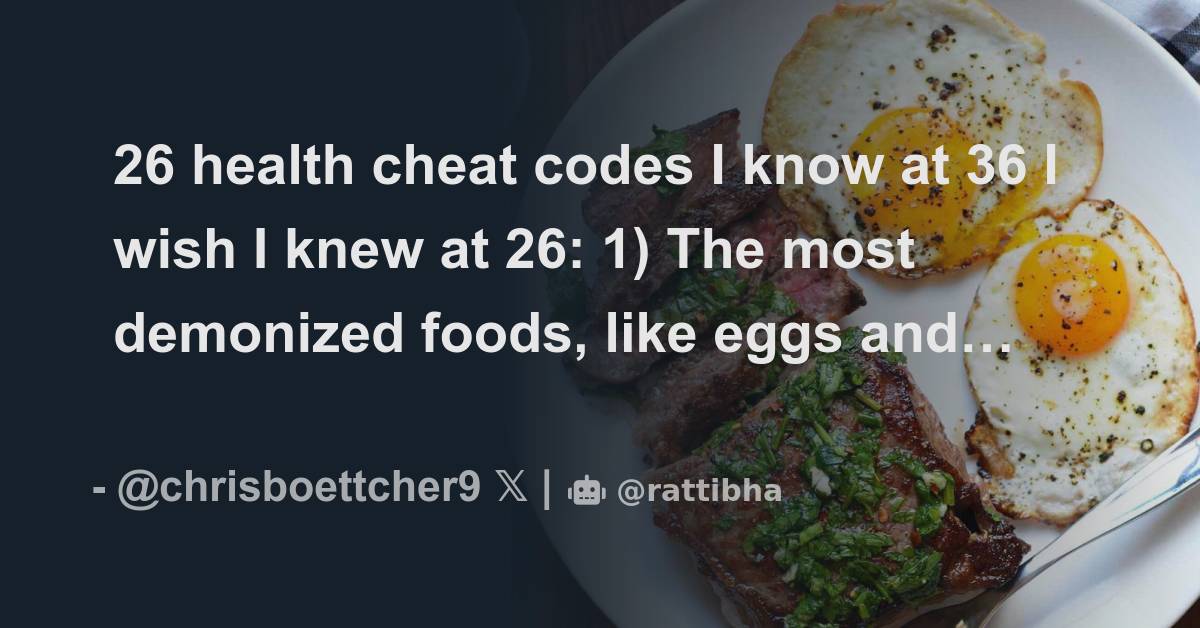 26 health cheat codes I know at 36 I wish I knew at 26: 1) The most ...