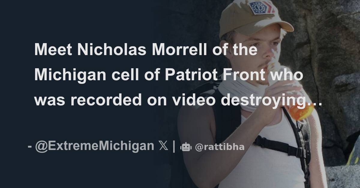 Meet Nicholas Morrell of the Michigan cell of Patriot Front who was recorded on video destroying ...