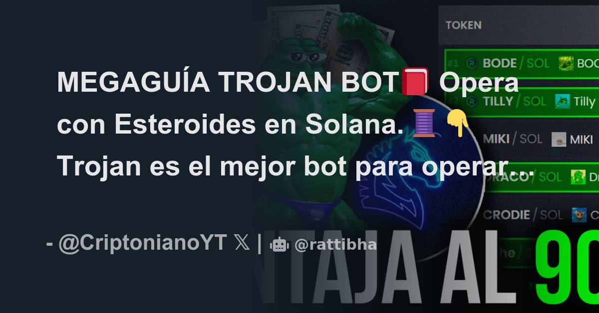 MEGAGUÍA TROJAN BOT📕 Opera con Esteroides en Solana. 🧵👇 - Thread from ...