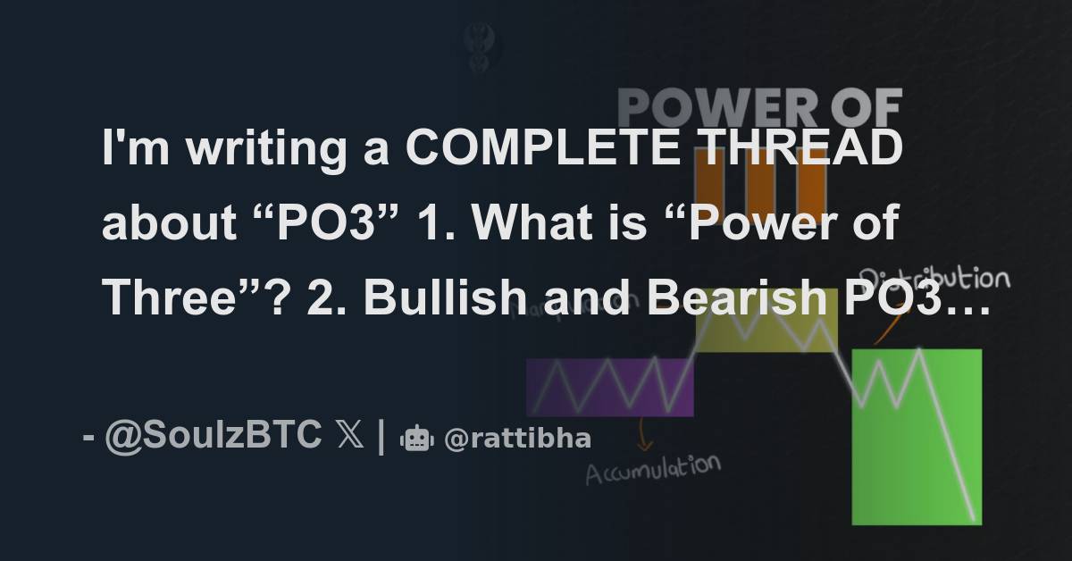 I'm writing a COMPLETE THREAD about “PO3” 1. What is “Power of Three”? 2. Bullish and Bearish ...