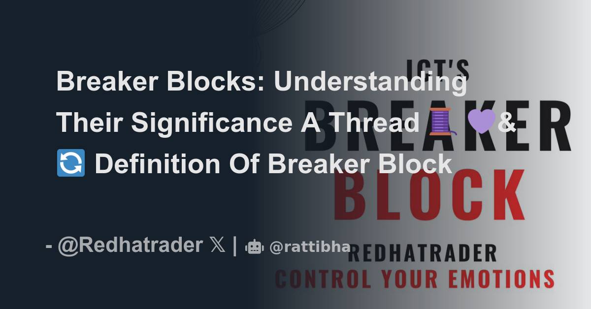 Breaker Blocks: Understanding Their Significance A Thread 🧵 💜&🔄 ...