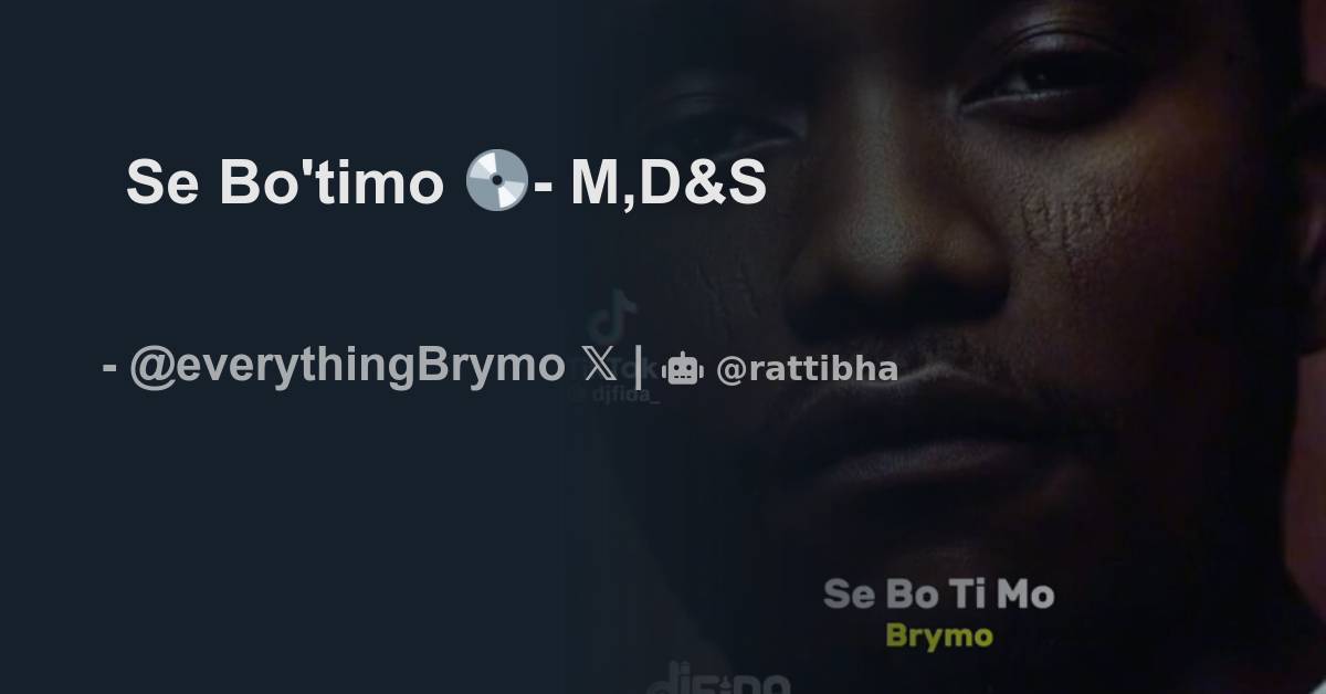 Se Bo'timo 💿- M,D&S - Thread from BRYMO @everythingBrymo - Rattibha