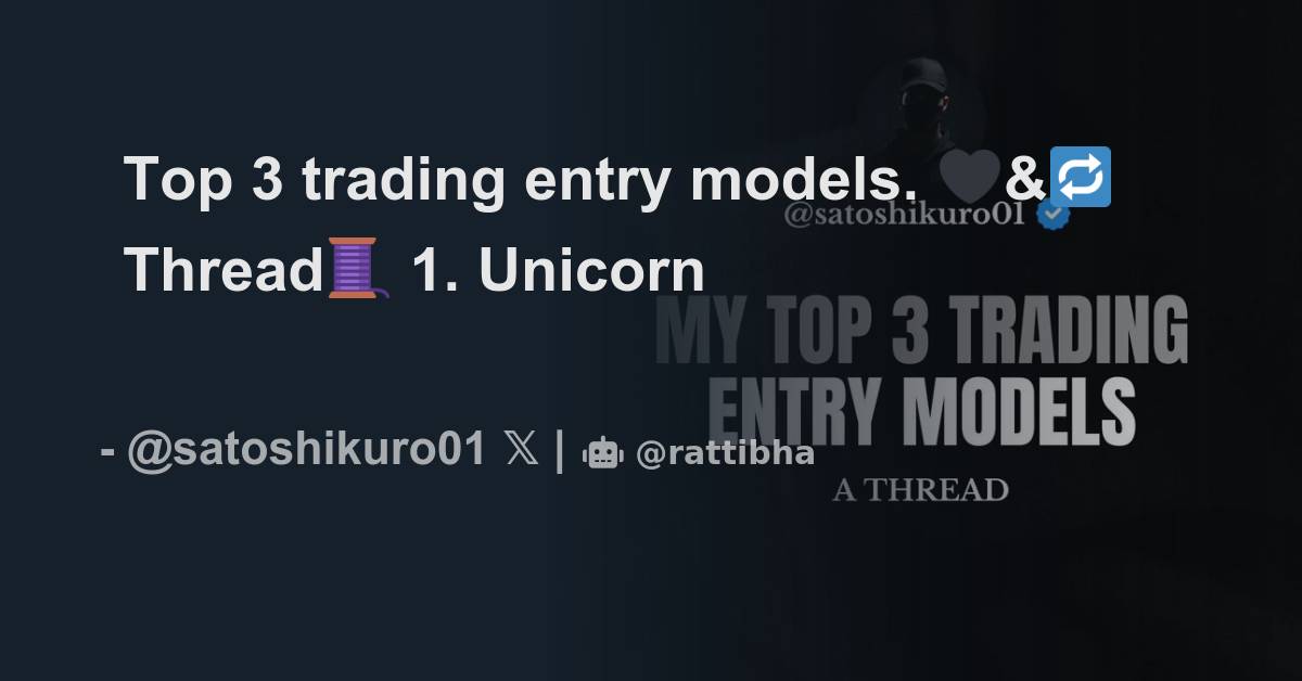 Top 3 trading entry models. 🖤&🔁 Thread🧵 - Thread from SatoshiKuro ...