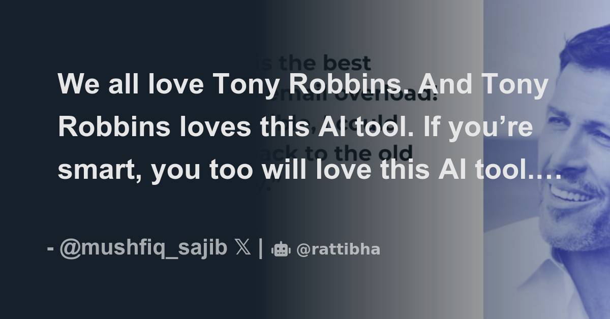 We all love Tony Robbins. And Tony Robbins loves this AI tool. If you ...