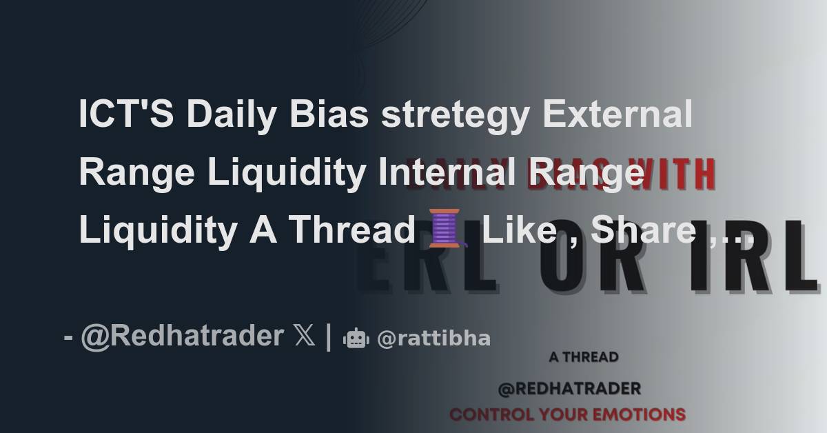 ICT'S Daily Bias stretegy External Range Liquidity Internal Range Liquidity A Thread 🧵 Like ...