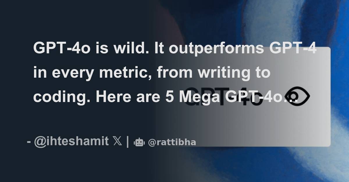 GPT-4o is wild. It outperforms GPT-4 in every metric, from writing to coding. Here are 5 Mega ...