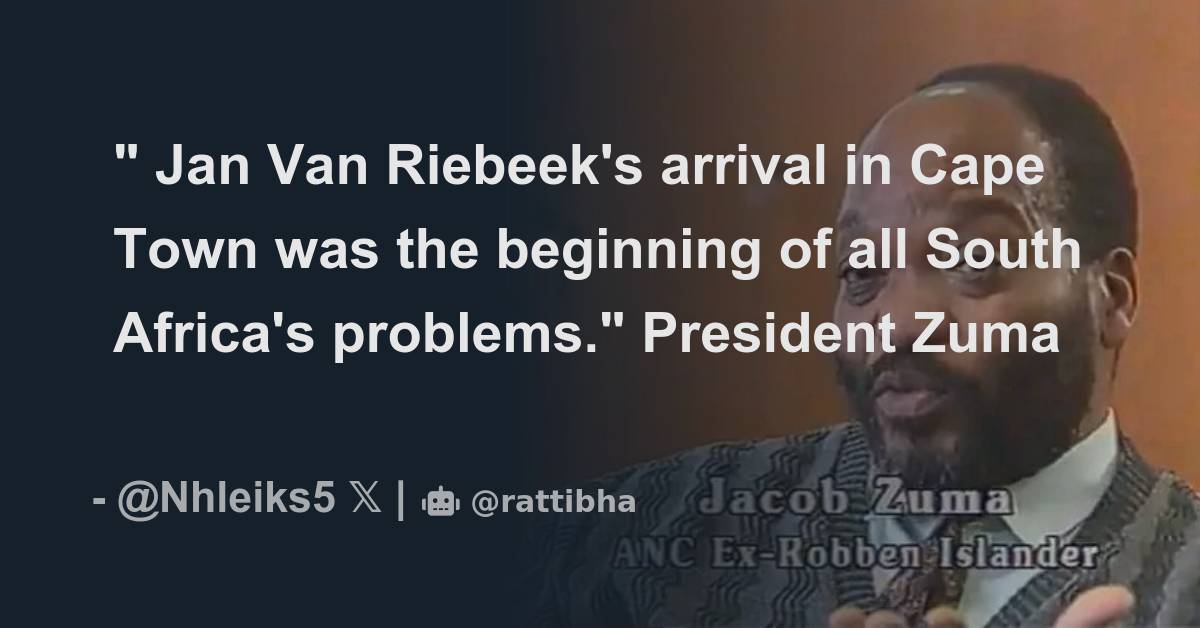 " Jan Van Riebeek's arrival in Cape Town was the beginning of all South ...