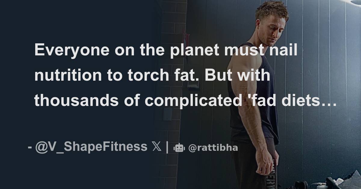 Everyone on the planet must nail nutrition to torch fat. But with ...