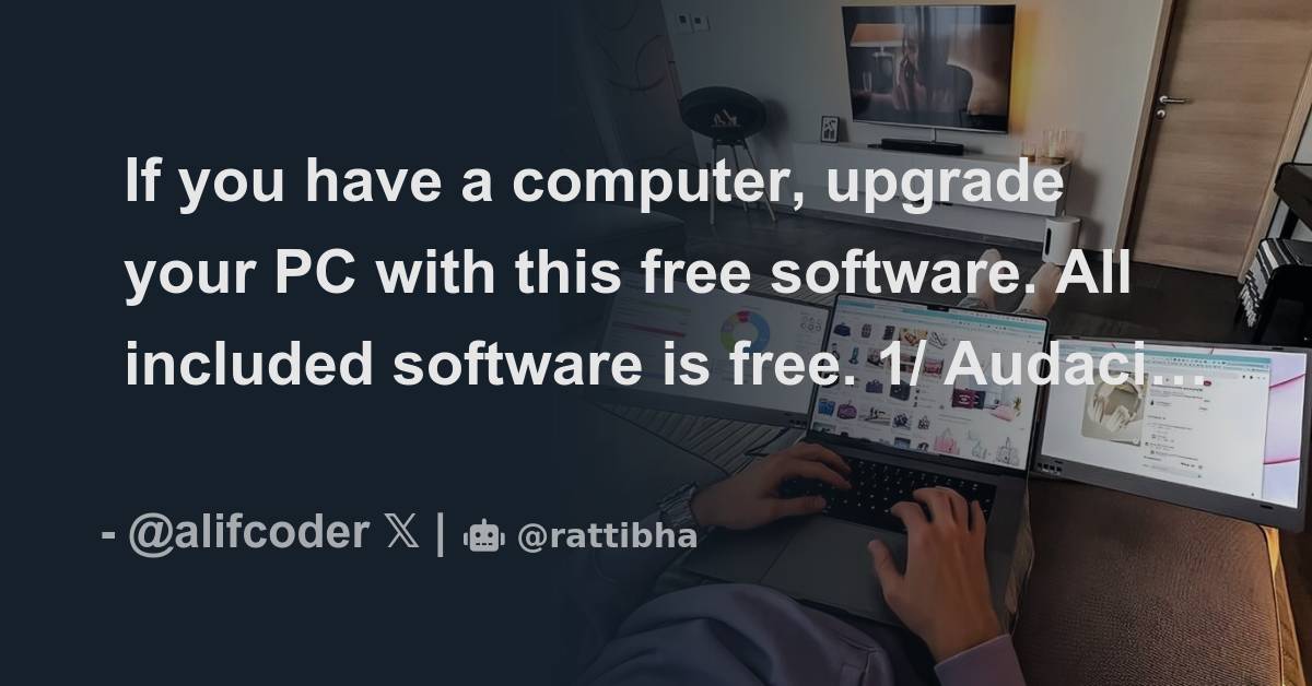 If you have a computer, upgrade your PC with this free software. All included software is free ...