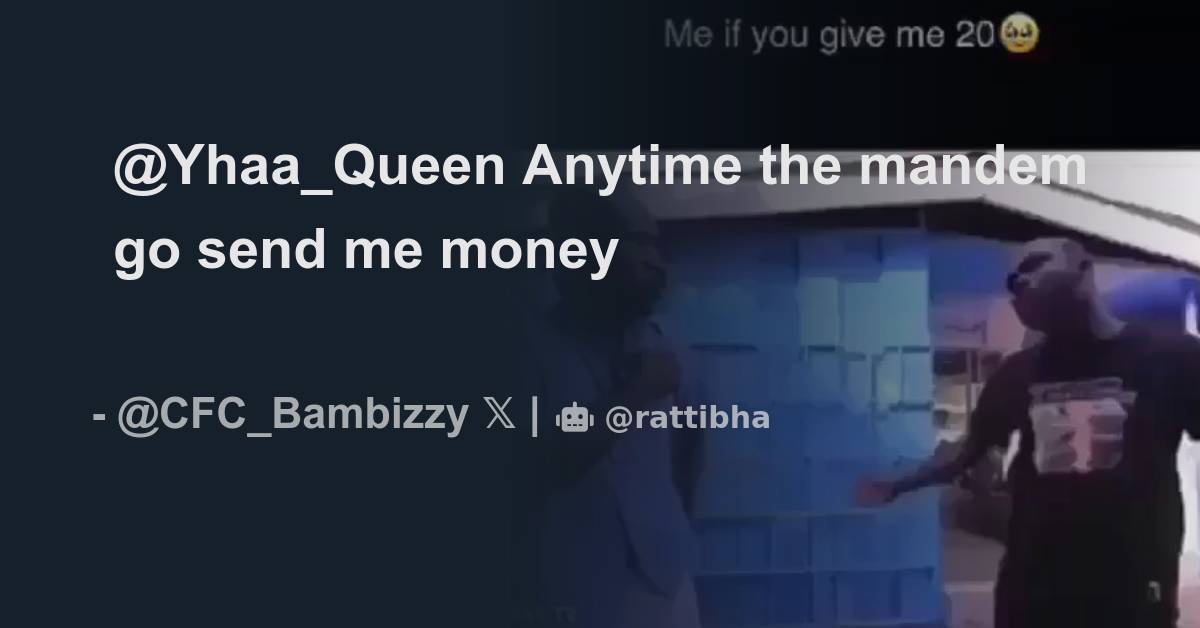 @Yhaa_Queen Anytime the mandem go send me money - Thread from BB🏆 @CFC ...