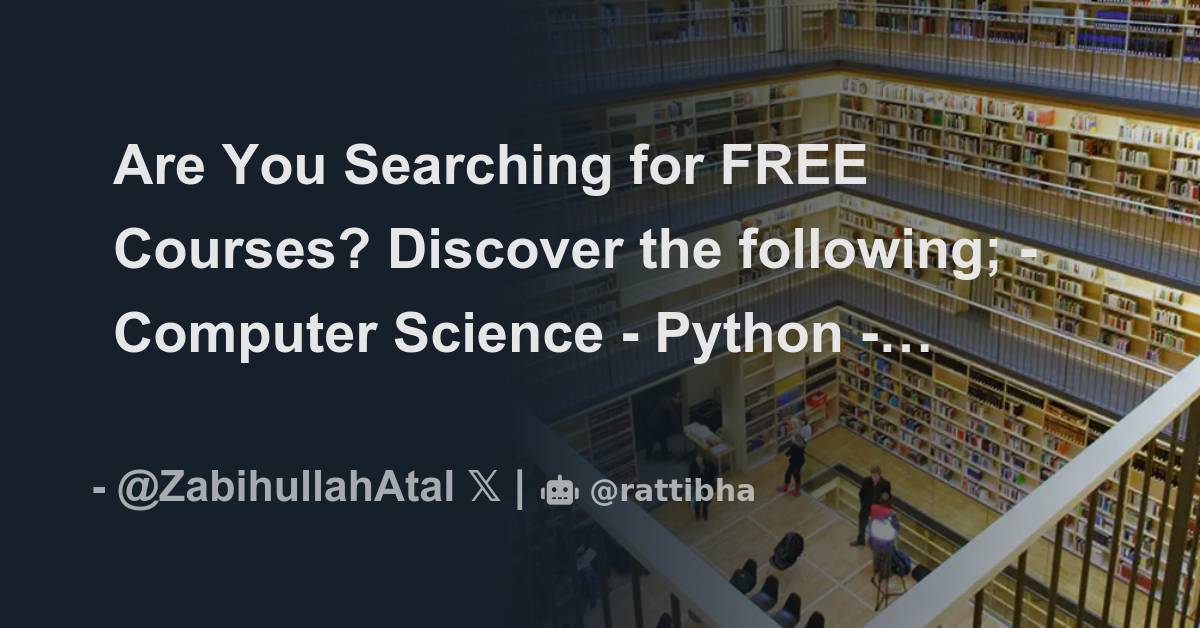 Are You Searching for FREE Courses? Discover the following; - Computer Science - Python ...