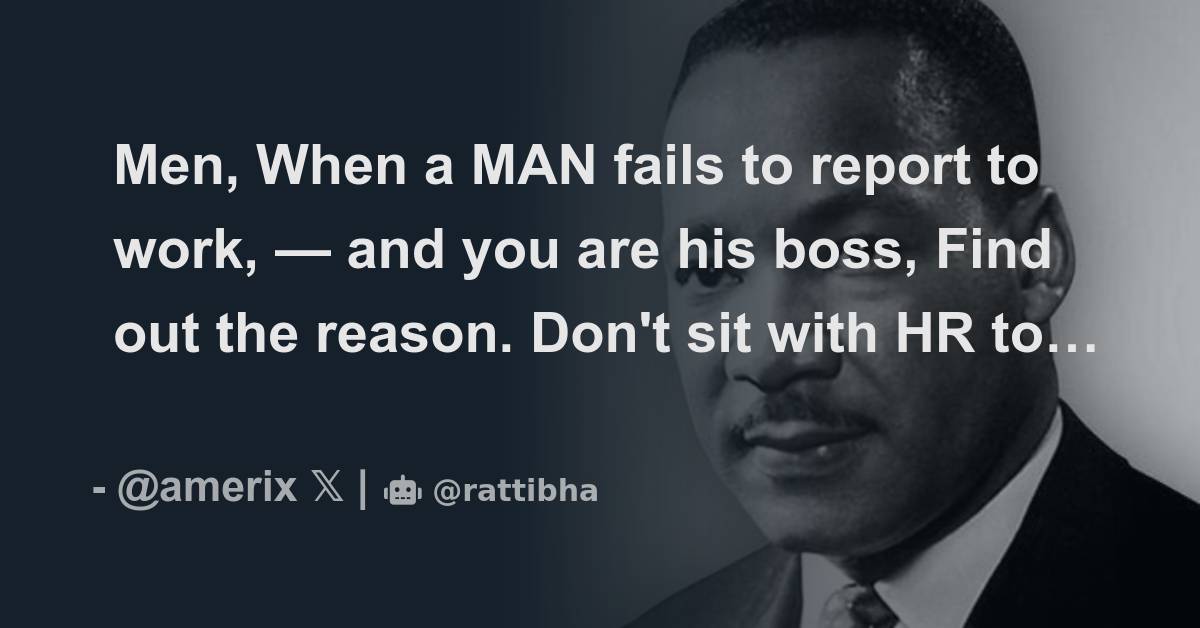 Men, When a MAN fails to report to work, — and you are his boss, Find ...