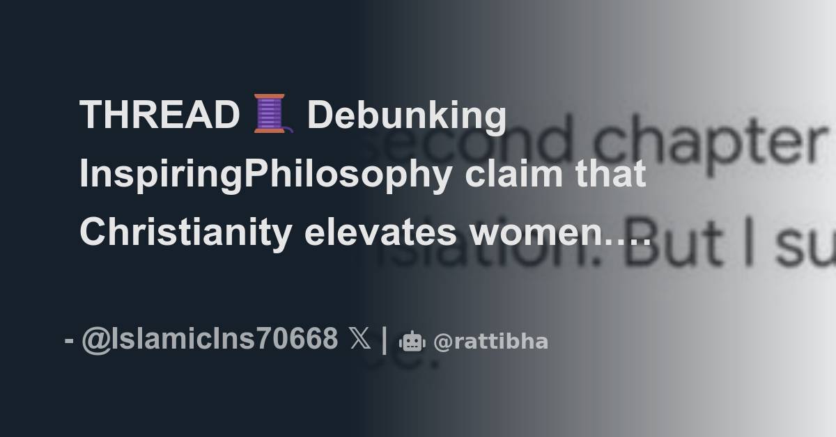 THREAD 🧵 Debunking InspiringPhilosophy claim that Christianity elevates ...