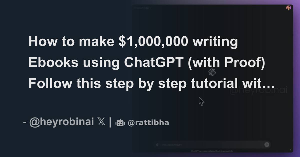 How to make $1,000,000 writing Ebooks using ChatGPT (with Proof) Follow this step by step ...
