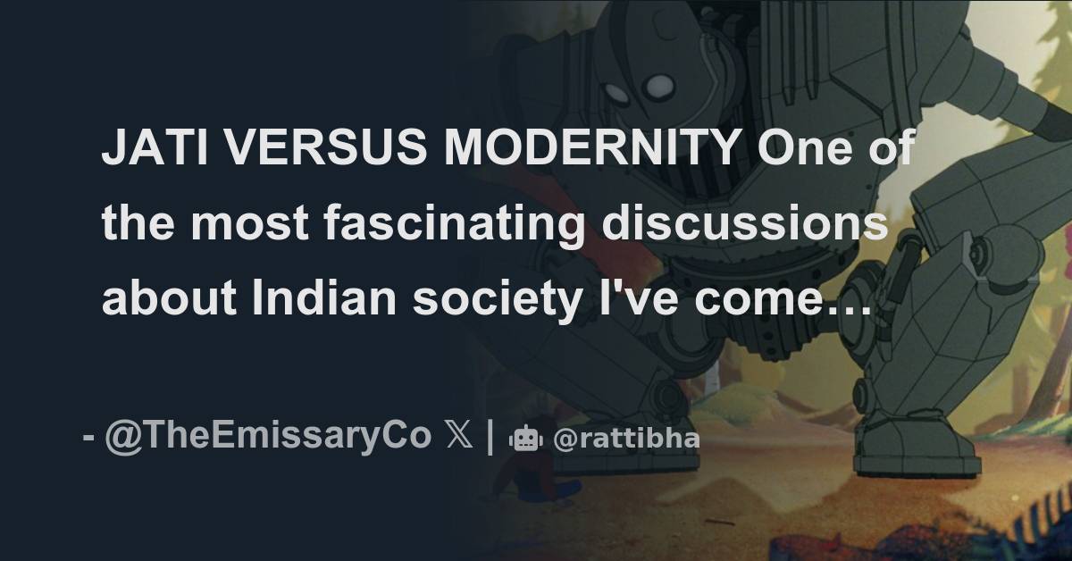 JATI VERSUS MODERNITY One of the most fascinating discussions about ...