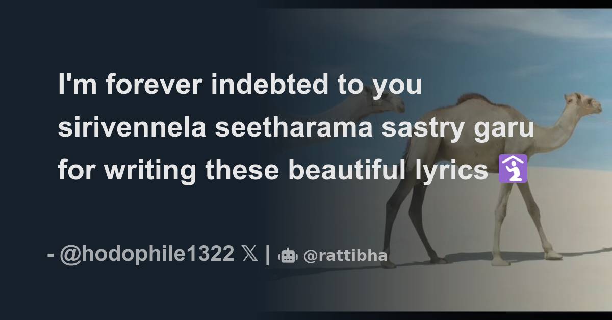 I'm forever indebted to you sirivennela seetharama sastry garu for ...