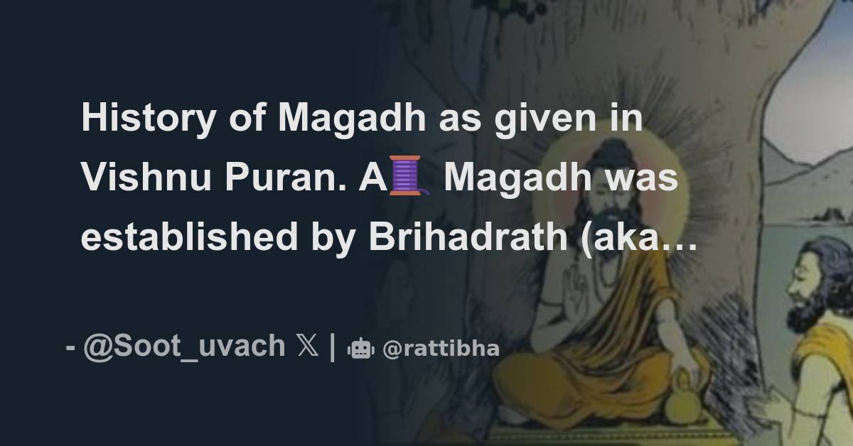 History of Magadh as given in Vishnu Puran. A🧵 Magadh was established ...