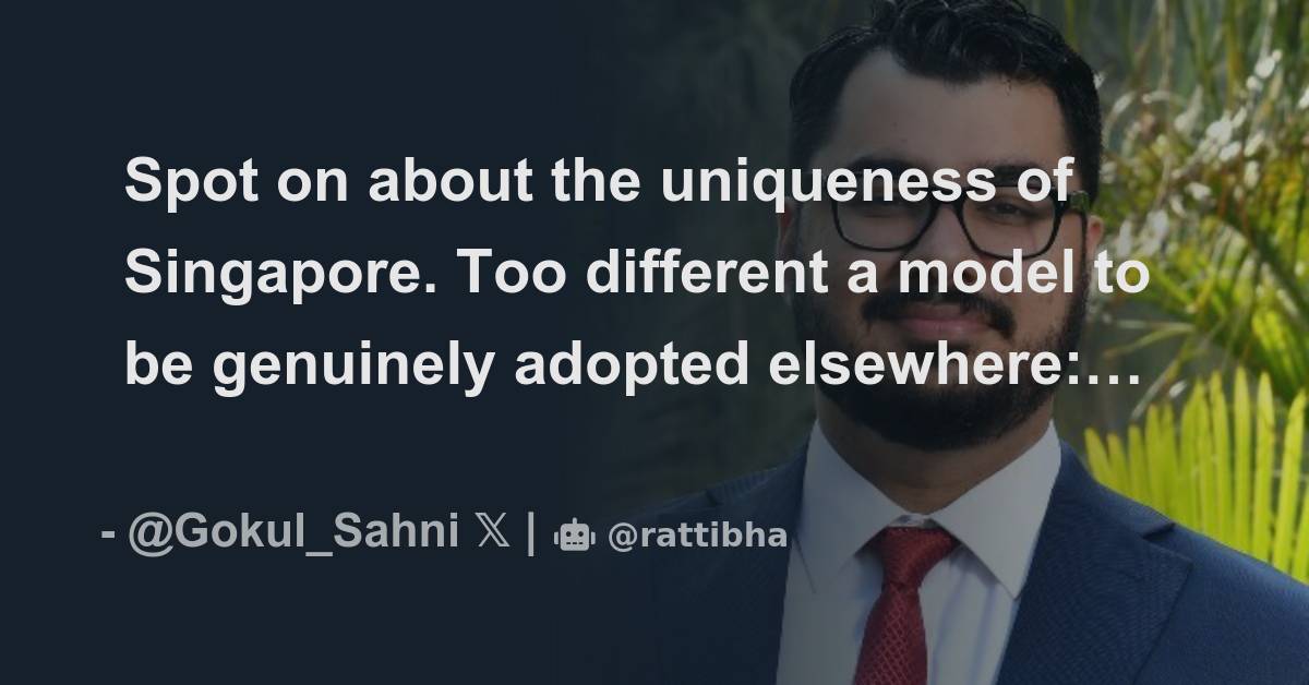 Spot on about the uniqueness of Singapore. Too different a model to be ...