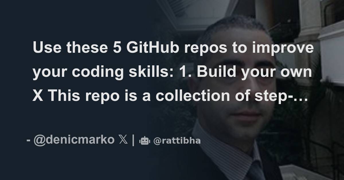 Use these 5 GitHub repos to improve your coding skills: - Thread from Marko Denic @denicmarko ...
