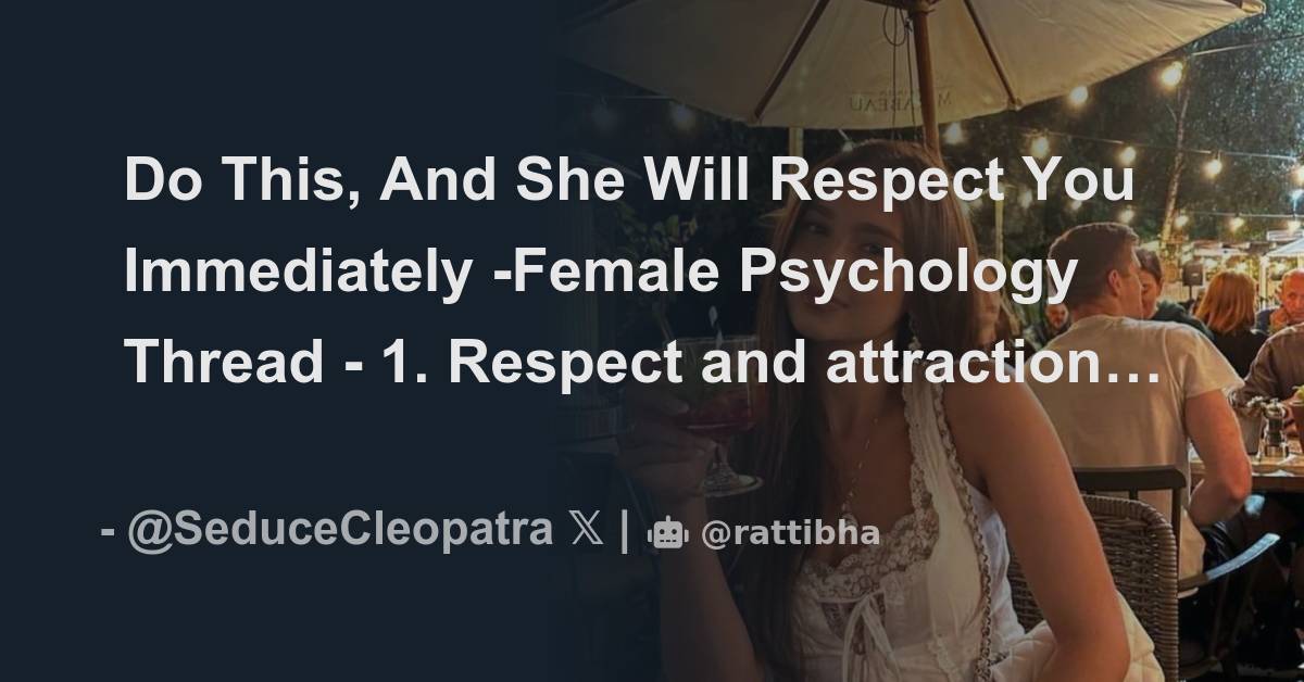 Do This, And She Will Respect You Immediately -Female Psychology Thread ...