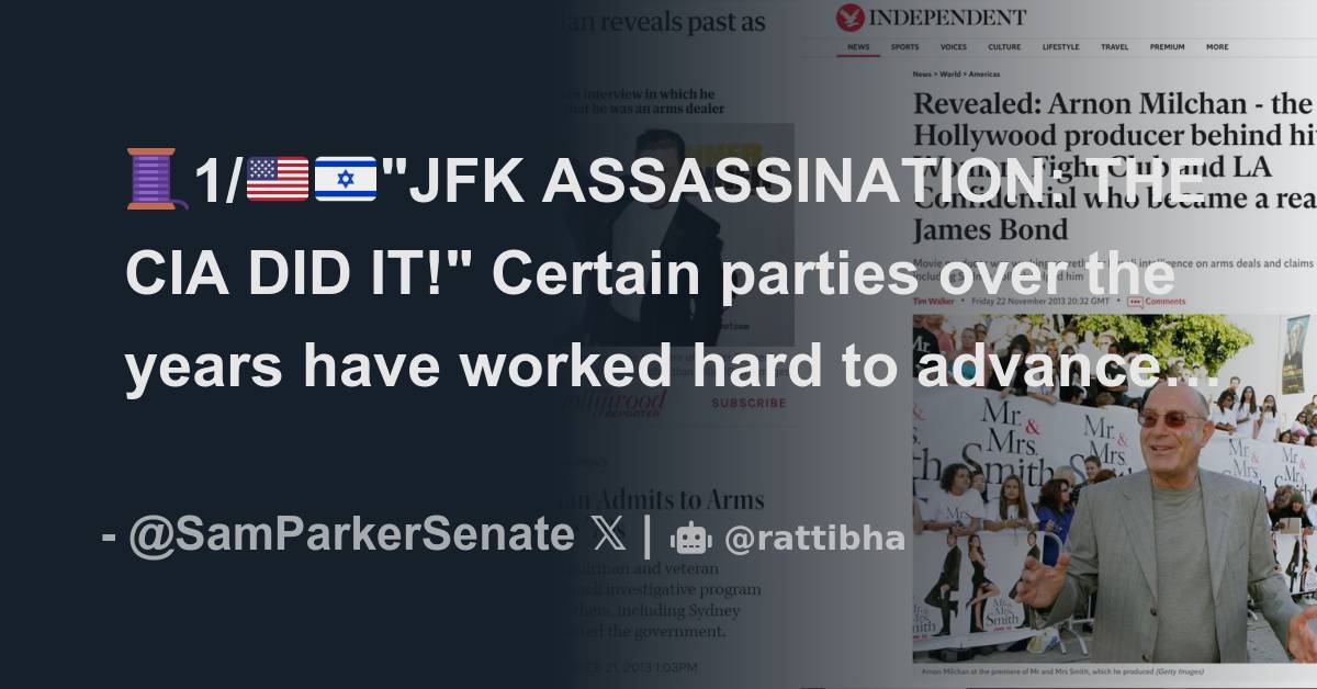🧵1/🇺🇸🇮🇱"JFK ASSASSINATION: THE CIA DID IT!" Certain parties over the ...