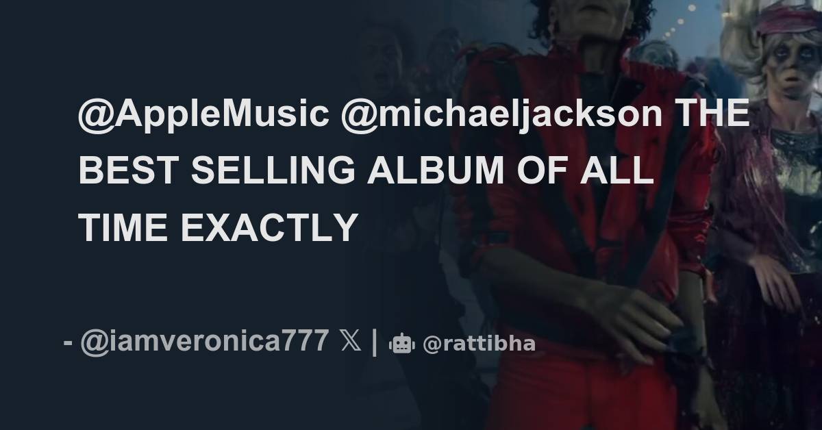 AppleMusic michaeljackson THE BEST SELLING ALBUM OF ALL TIME EXACTLY applemusic-michaeljackson-the-best-selling-album-of-all-time-exactly