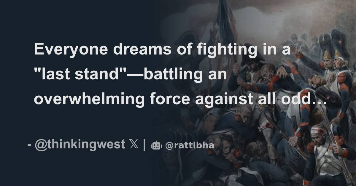 Everyone dreams of fighting in a "last stand"—battling an overwhelming ...