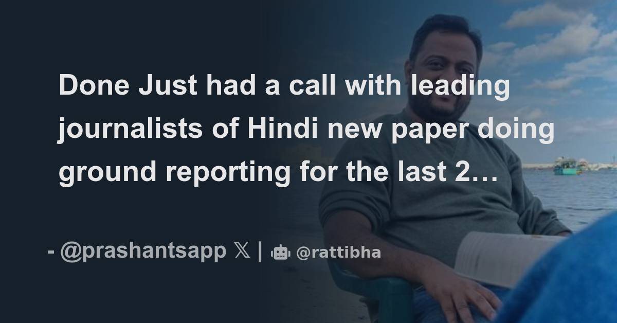 Done Just had a call with leading journalists of Hindi new paper doing ...