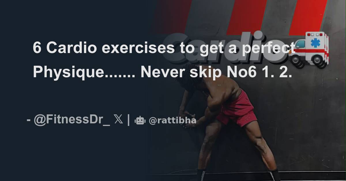 6 Cardio exercises to get a perfect Physique....... Never skip No6 1 ...