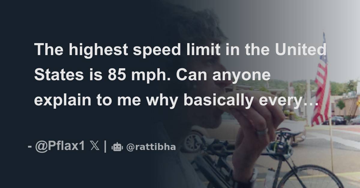 The highest speed limit in the United States is 85 mph. Can anyone ...