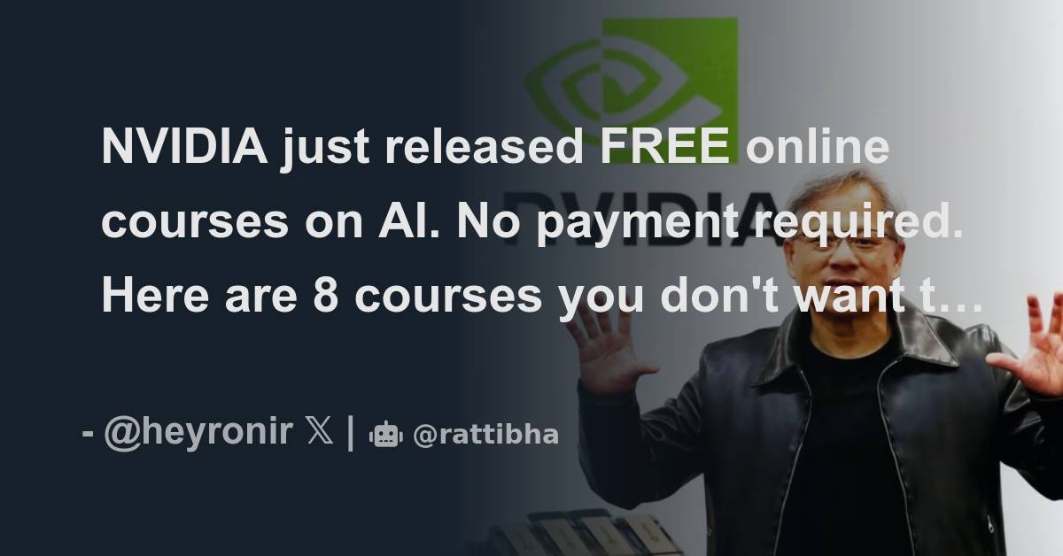 NVIDIA just released FREE online courses on AI. No payment required ...