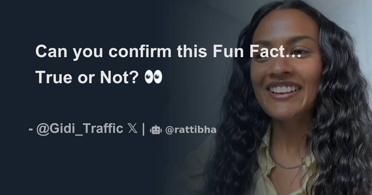 Can you confirm this Fun Fact… True or Not? 👀 - Thread from GIDI @Gidi ...