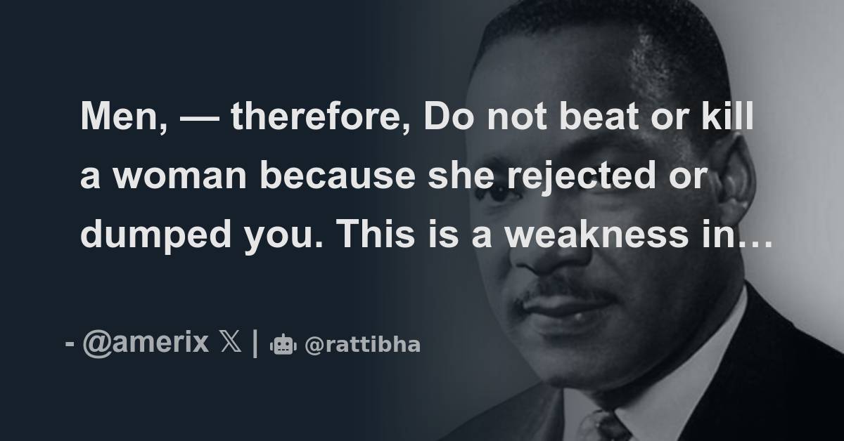 Men, — therefore, Do not beat or kill a woman because she rejected or ...