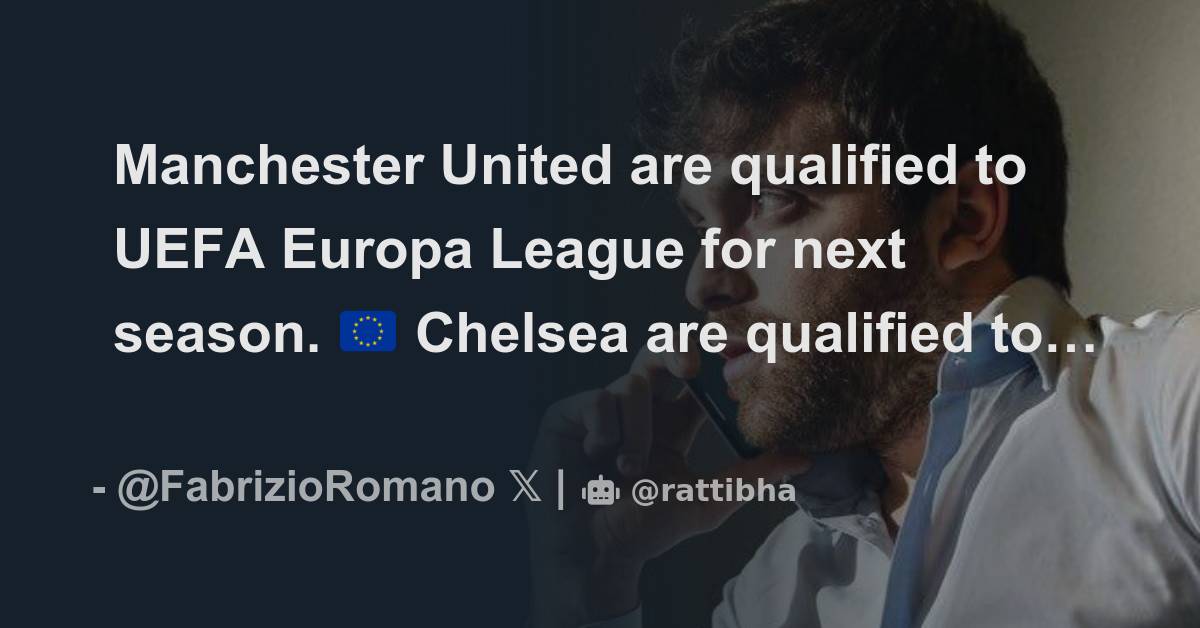 Manchester United are qualified to UEFA Europa League for next season. 🇪🇺 Chelsea are qualified ...