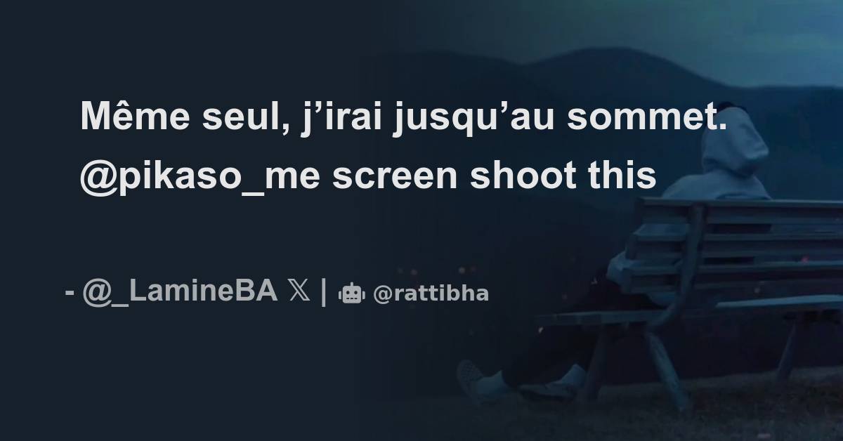 Même seul, j’irai jusqu’au sommet. - Thread from Lamine BA💫 @_LamineBA ...