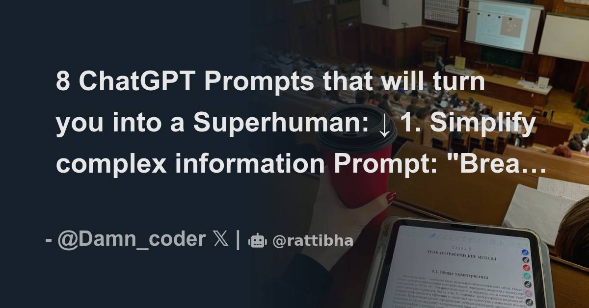 8 ChatGPT Prompts that will turn you into a Superhuman: ↓ - Thread from D-Coder @Damn_coder ...