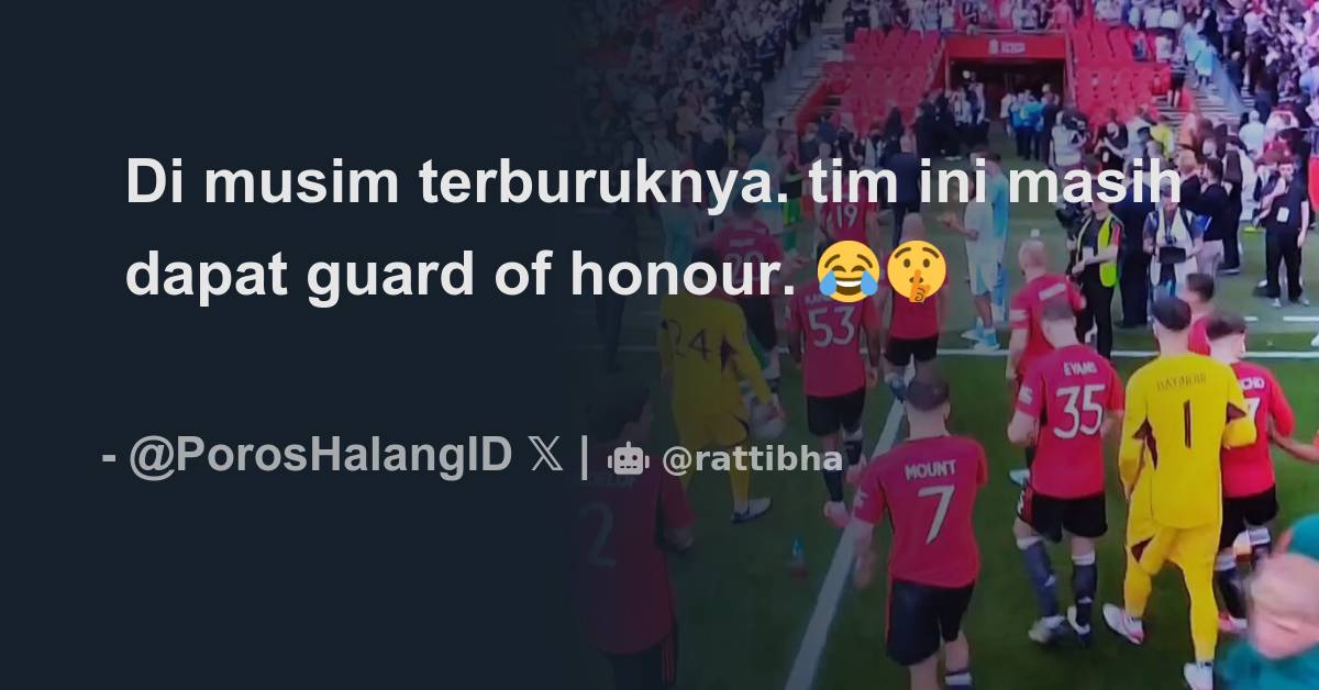 Di musim terburuknya. tim ini masih dapat guard of honour. 😂🤫 - Thread ...